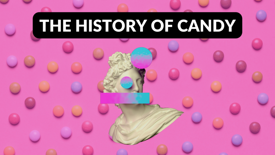 What Was the First Candy in History? - History of Candy