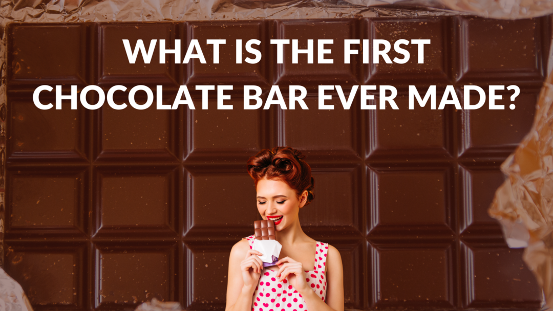 What Is the First Chocolate Bar Ever Made? - History of Candy