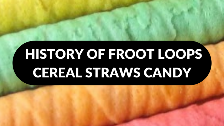 History of Froot Loops Cereal Straws Candy - History of Candy